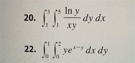 Solved 18 ∫0π 6∫0π 2 Sinx Siny Dydx20 ∫13∫15xylnydydx 22