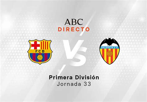 Barcelona Valencia estadísticas del partido