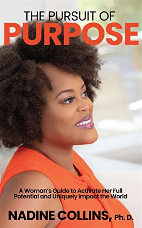 20 Purpose Quotes From The Pursuit Of Purpose By Nadine Collins