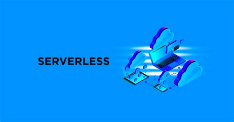 Serverless What Is It And How Does It Work