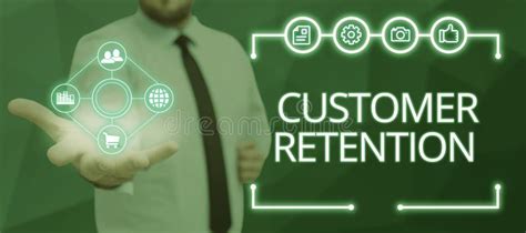 Text Sign Showing Customer Retentionkeeping Loyal Customers Retain Many As Possible Conceptual