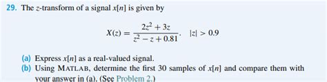 The Z Transform Of A Signal X N ﻿is Given
