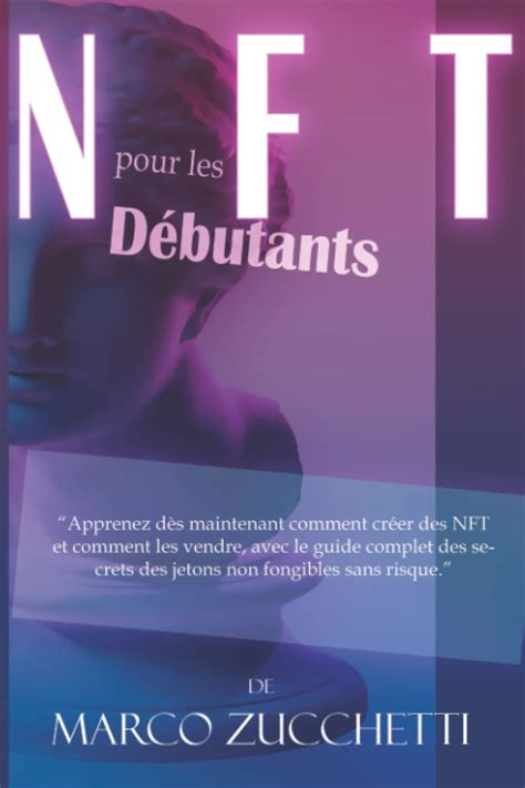 Buy Le Nft Pour Les Débutants Apprenez Dès Maintenant Comment Créer