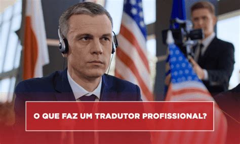 O Que Faz Um Tradutor Profissional Faculdade Phorte