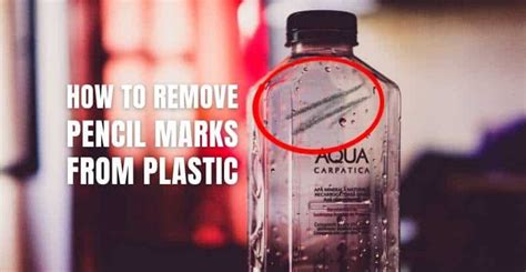 How To Remove Pencil Marks From Plastic Surface Choose Marker