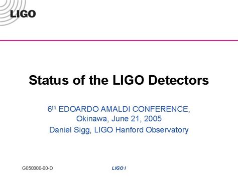 Status Of The Ligo Detectors 6 Th Edoardo
