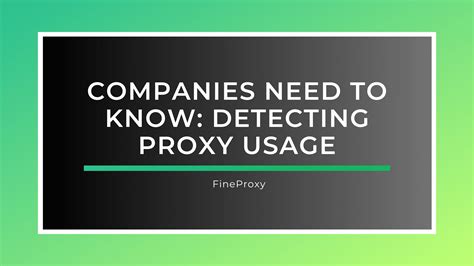 Detecting Proxy Usage Key Insights For Companies Fineproxy