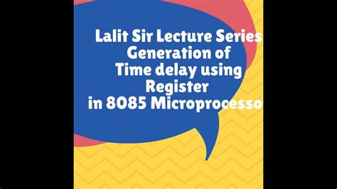 Program To Generate Time Delay Using 8 Bit Register In 8085