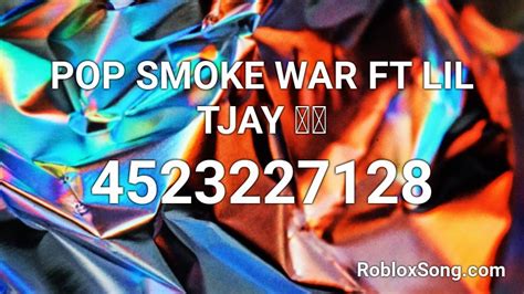POP SMOKE WAR FT LIL TJAY Roblox ID Roblox Music Codes