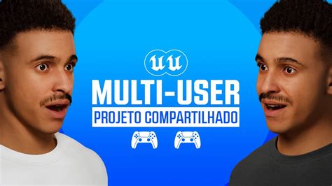 Como Trabalhar Seu Amigo Multi User Editing Unreal Engine YouTube