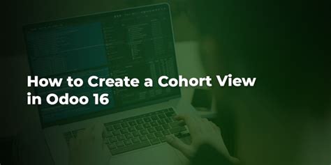How To Create A Cohort View In Odoo 16