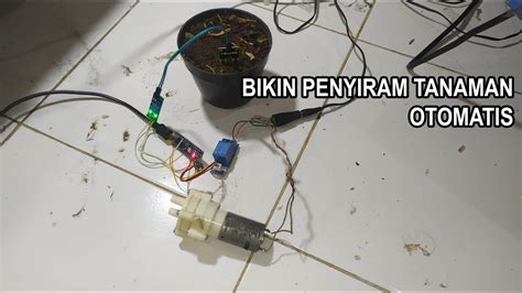 Membuat Penyiram Tanaman Otomatis Youtube