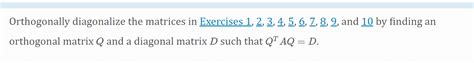 solved orthogonally diagonalize the matrices in exercises 1