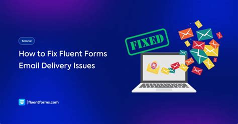 how to fix fluent forms email delivery issues fluent forms