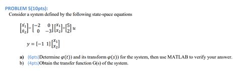 Solved Problem 5 10pts Consider A System Defined By The