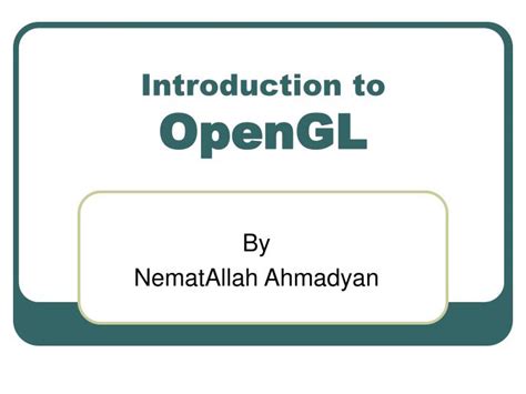 Ppt Introduction To Opengl Powerpoint Presentation Free Download