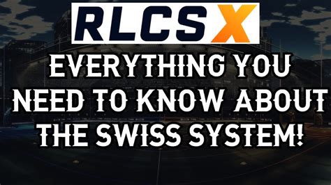 Explaining Everything About The Rlcs X Swiss System Youtube