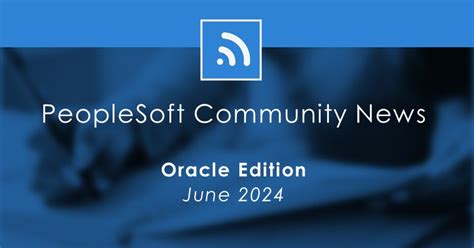Peoplesoft Community News Oracle Edition June 2024 Quest Oracle