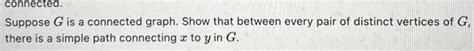 Solved Suppose G Is A Connected Graph Show That Between