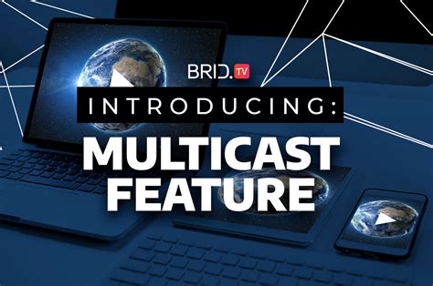 Live Stream On Multiple Platforms With Bridtvs Multicast Feature