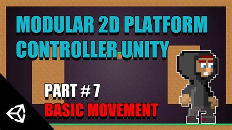 modular 2d platform controller unity part 7 basic movement youtube