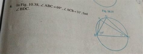 4 In Fig 1038∠abc69∘∠acb31∘ Find ∠bdc Eig 1037 Filo