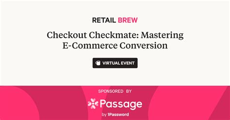 Checkout Checkmate Mastering E Commerce Conversion Retail Brew