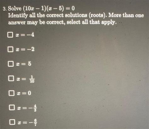 [answered] 3 solve 10x 1 x 5 0 identify all the correct solutions roots