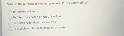 Solved What Is The Purpose Of Merging Queries In Power Query