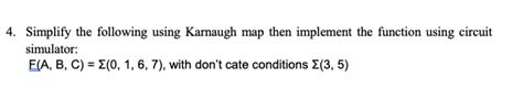 Solved 4 Simplify The Following Using Karnaugh Map Then