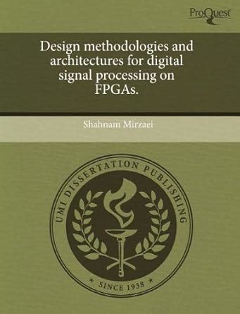 Design Methodologies And Architectures For Digital Signal Processing On