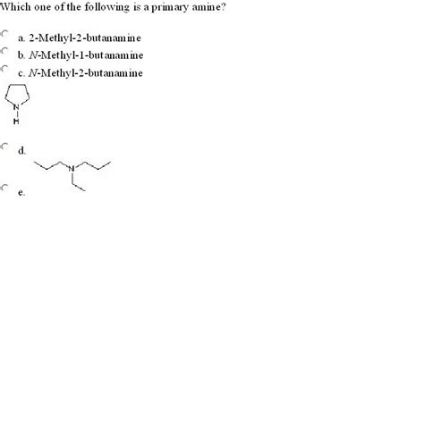Solved Which One Of The Following Is A Primary Amine 2