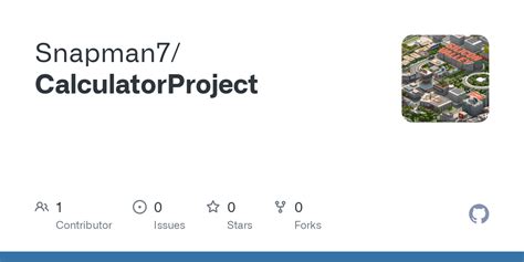GitHub Snapman7 CalculatorProject
