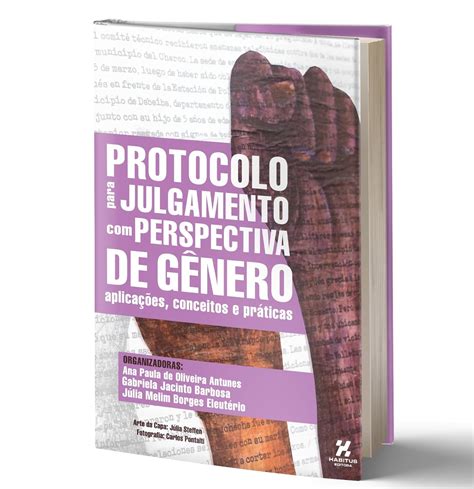 Protocolo Para Julgamento Com Perspectiva De Gênero Aplicações