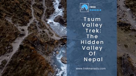 Tsum Valley Trek The Hidden Valley Of Nepal Trek Manaslu