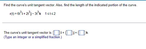 Solved Find The Curve S Unit Tangent Vector Also Find The Chegg Com