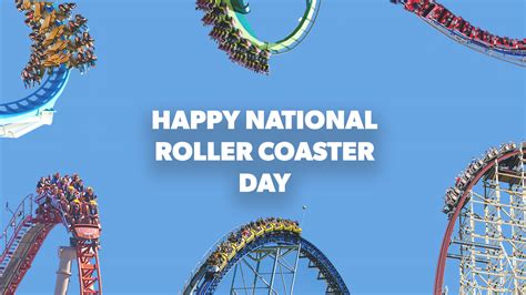 Roller Coaster Day National Roller Coaster Day  Roller Coaster Day
