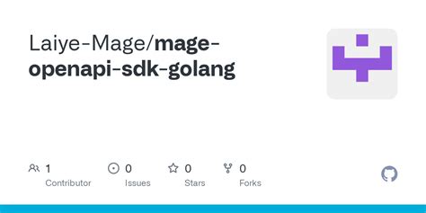 GitHub Laiye Mage Mage Openapi Sdk Golang