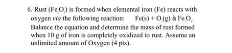 Solved 6 Rust Fe2o3 Is Formed When Elemental Iron Fe