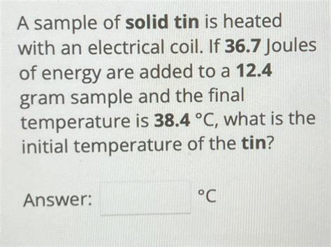 Solved A Sample Of Solid Tin Is Heated With An Electrical