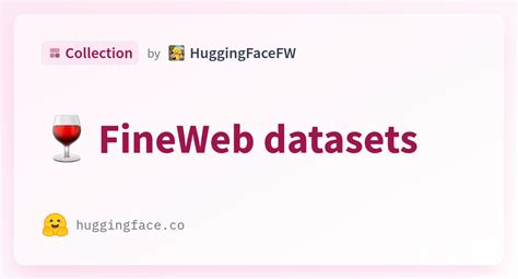 FineWeb Datasets A HuggingFaceFW Collection