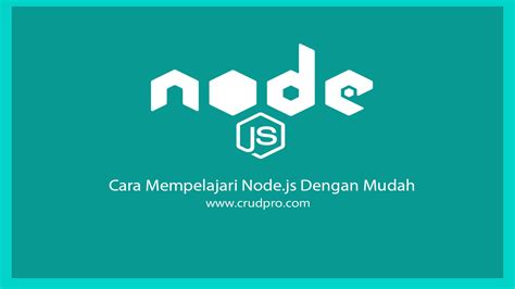cara mempelajari node js dengan mudah crudpro
