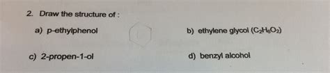 Solved Draw The Structure Of P Ethylphenol Ethylene Glyco