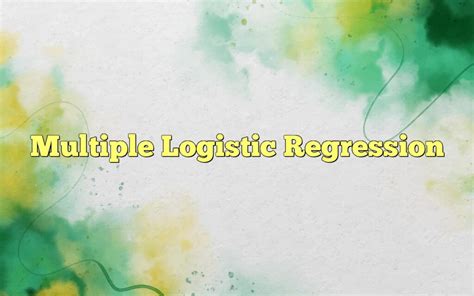 Multiple Logistic Regression