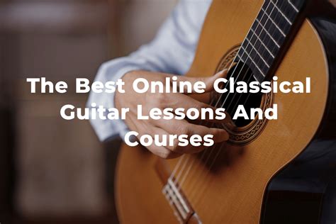 10 Best Online Classical Guitar Lessons And Courses In 2026
