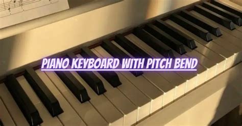 Piano Keyboard With Pitch Bend All For Turntables