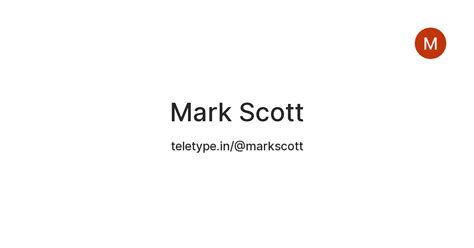 Mark Scott — Teletype