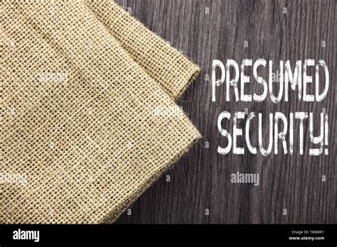 Conceptual Hand Writing Showing Presumed Security Concept Meaning