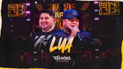 Lua Ao Vivo Music Video by Os Barões da Pisadinha Apple Music
