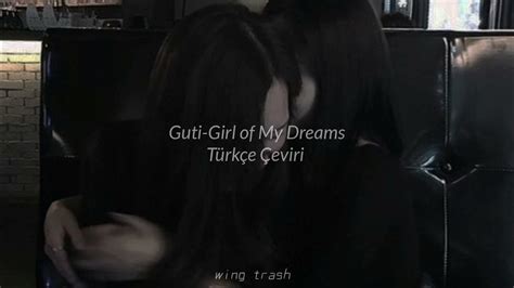 Guti Girl Of My Dreams Türkçe Çeviri Youtube Music